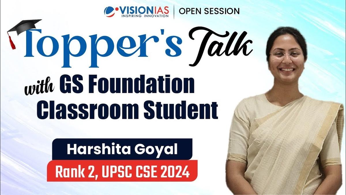 Harshita Goyal’s UPSC Preparation Strategy: From CA to AIR 2 with VisionIAS Foundation - The Hindu